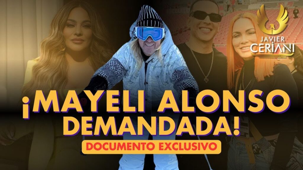 ¡Mayeli Alonso demandada! Tenemos el documento – Javier Ceriani – Show ...